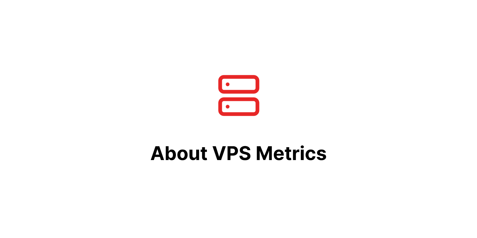About VPSMetrics - Independent VPS Performance Benchmarking Platform - VPSMetrics
