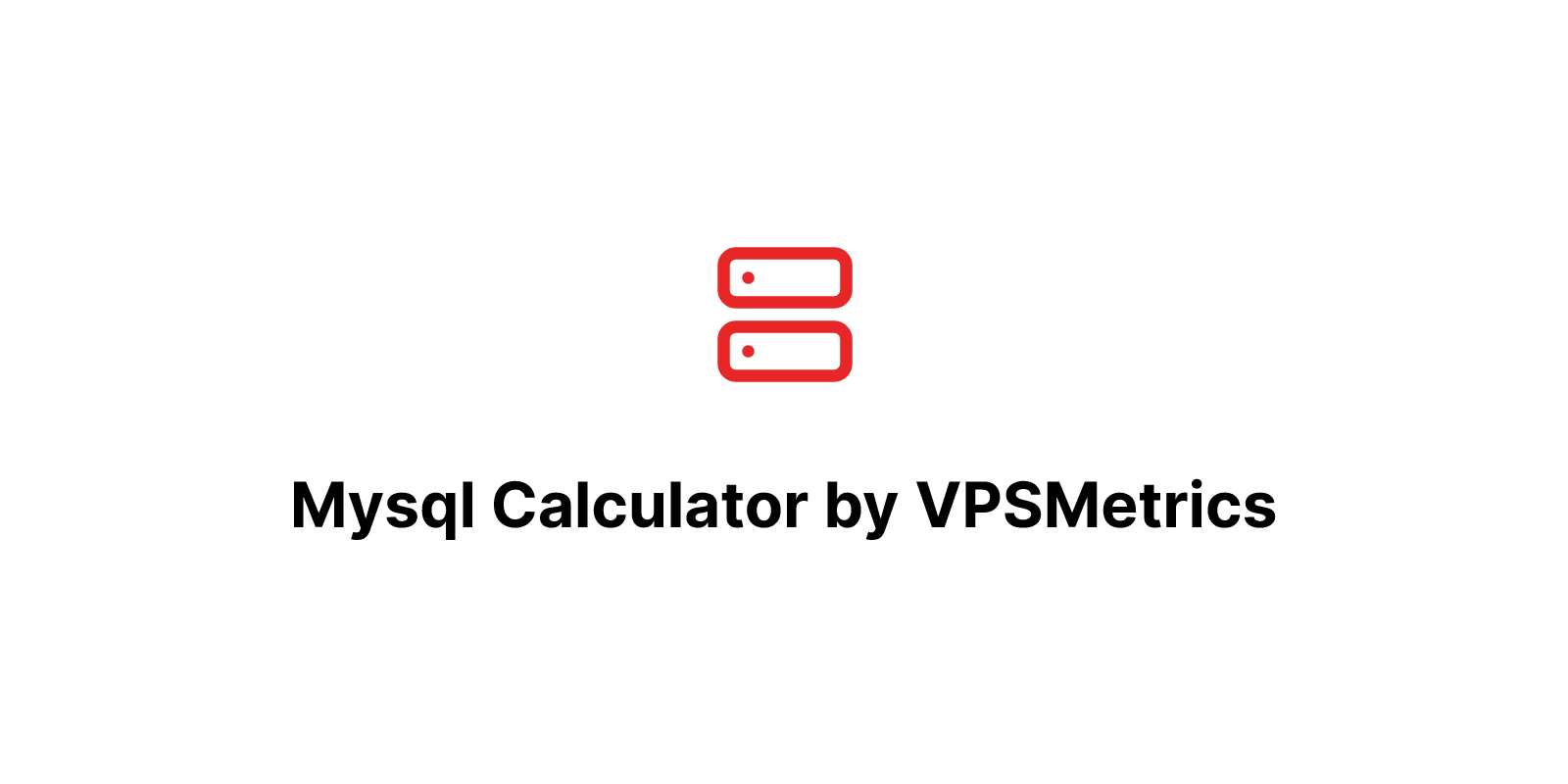 MySQL/MariaDB Calculator - Optimize Database Server Configuration ...