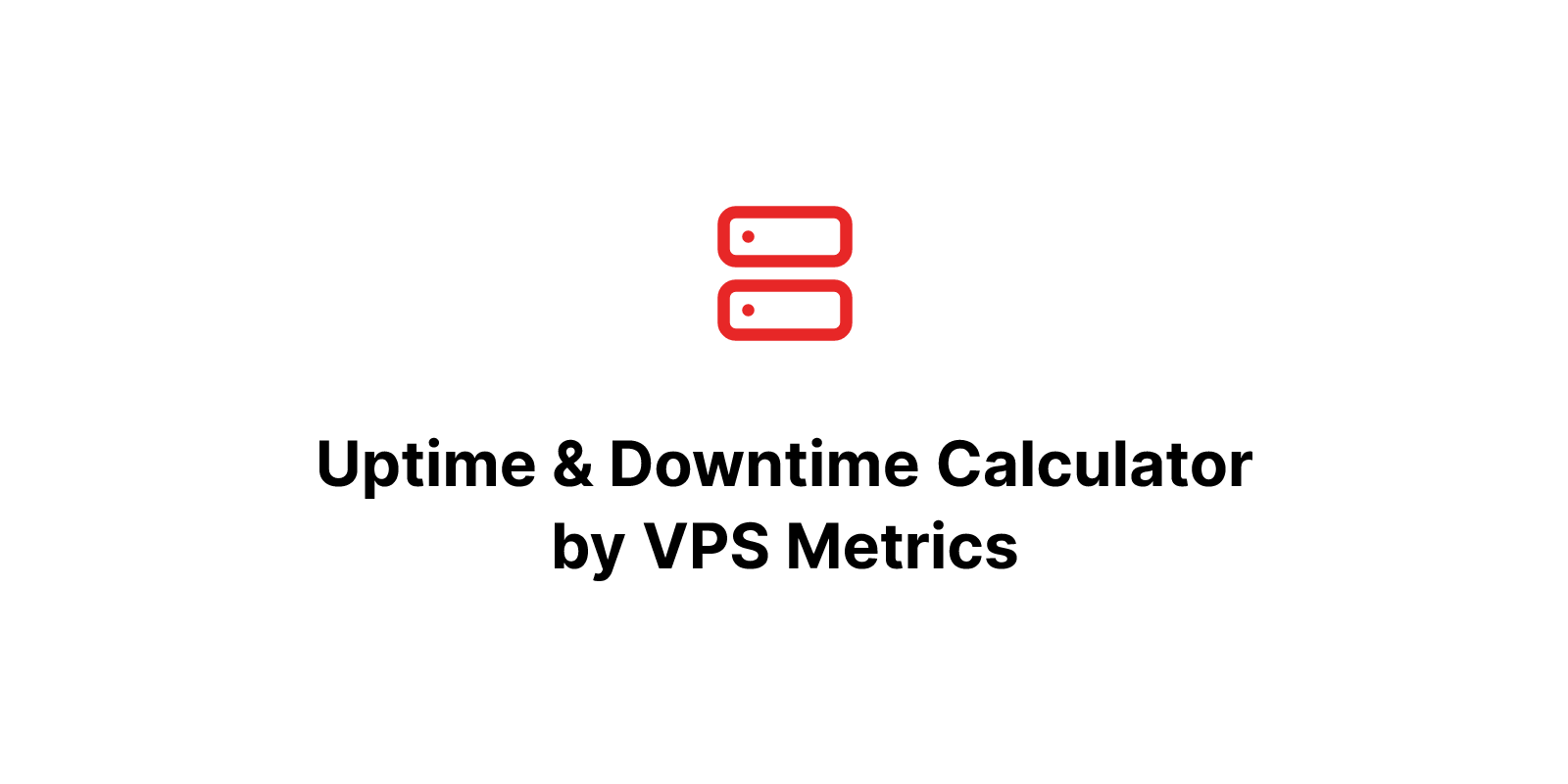 Uptime & Downtime Calculator - Calculate Service Availability and SLA ...